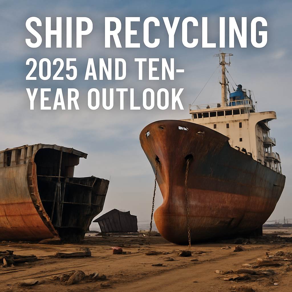 Ship Recycling — 2025 and Prospects for the Next Ten Years. ID 314 ...
